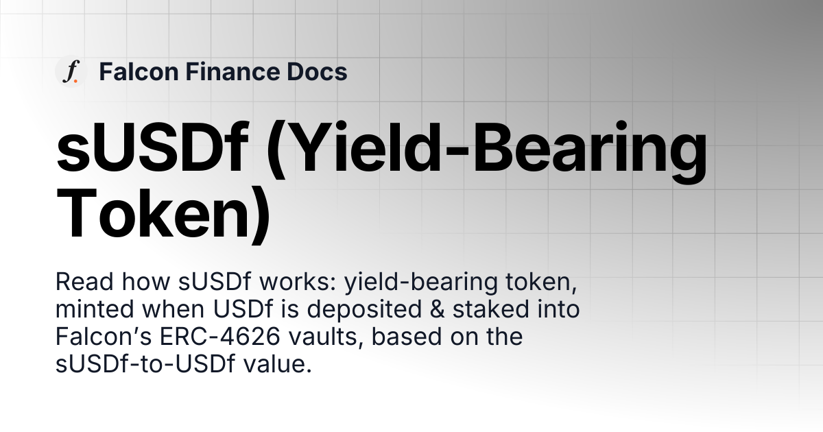 sUSDf (Yield-Bearing Token) | Falcon Finance Docs